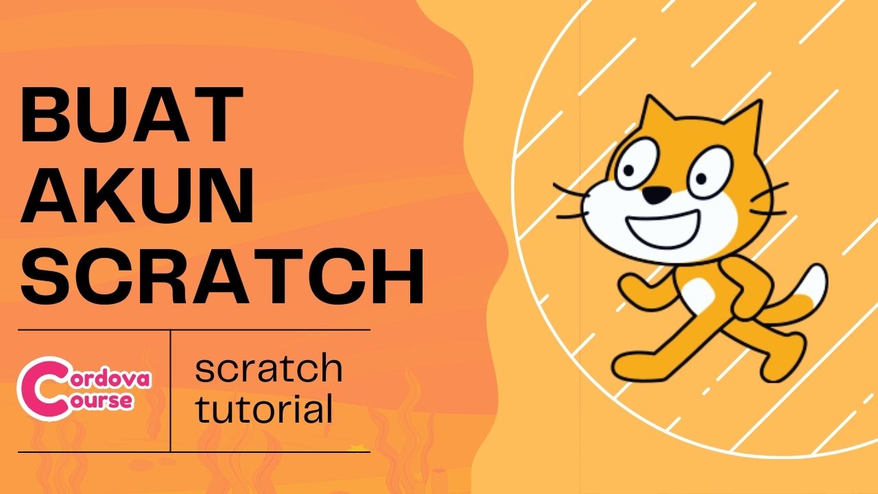 Tutorial Scratch 1.1 : Cara Membuat Akun Di Scratch – Kursus Coding Anak Indonesia